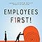 Employees First!: Inspire, Engage, and Focus on the Heart of Your ...
