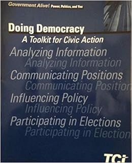 Government Alive! Power, Politics, and You: Doing Democracy, A Toolkit ...