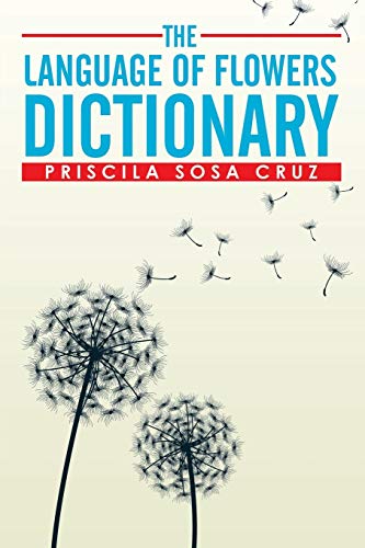 The Language of Flowers Dictionary: Cruz, Priscila Sosa: 9781503579095 ...