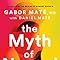 The Myth of Normal: Trauma, Illness & Healing in a Toxic Culture: Amazon.co.uk: Maté, Dr Gabor ...