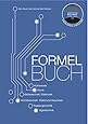 Formelbuch: Mathematik, Physik, Elektrotechnik / Elektronik ...