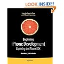 Beginning iPhone Development: Exploring the iPhone SDK: Jeff LaMarche, David Mark: 9781430216261 ...