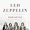 Led Zeppelin: The Biography: Spitz, Bob: 9780399562426: Amazon.com: Books
