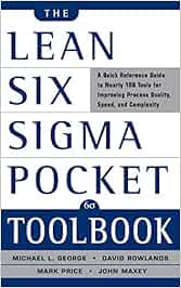 The Lean Six Sigma Pocket Toolbook: A Quick Reference Guide to Nearly ...