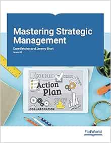 Mastering Strategic Management Version 3.0: Dave Ketchen, Jeremy Short: 9781453337646: Amazon ...