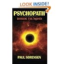 Psychopath: Inside the Mind of a Psychopath: Paul Sorensen ...