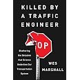 Killed by a Traffic Engineer: Shattering the Delusion that Science ...
