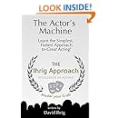 The Actor's Machine: Learn the Simplest, Fastest Approach to Great ...