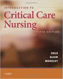 Introduction to Critical Care Nursing (Sole, Introduction to Critical ...