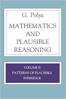 Amazon.com: Mathematics and Plausible Reasoning: Volume II Patterns of ...