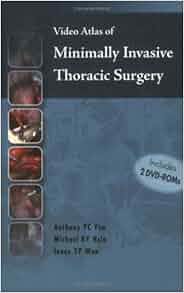 Video Atlas of Minimally Invasive Thoracic Surgery: 9789629963675 ...