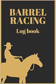 Barrel Racing Log Book: barrel racer tracker | barrel racer Log Book ...