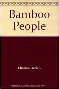 Bamboo People: Chuman, Frank F.: 9780317032789: Amazon.com: Books