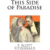 This Side of Paradise: Fitzgerald, F. Scott: 9780989312073: Amazon.com ...