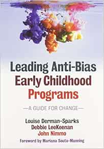 Leading Anti-Bias Early Childhood Programs: A Guide for Change (Early Childhood Education ...