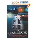 Amazon.com: True Police Stories of the Strange & Unexplained (9780738726441): Ingrid P. Dean: Books
