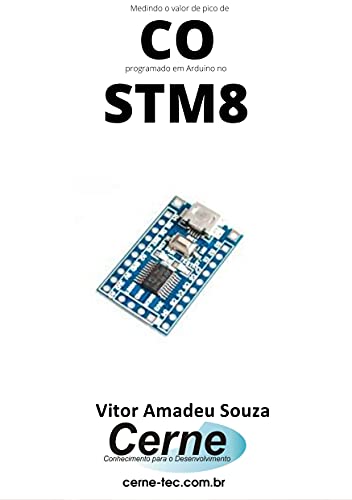 Medindo o valor de pico de um CO programado em Arduino no STM8 - eBook, Resumo, Ler Online e PDF ...