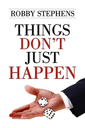 Things Don't Just Happen: Robby Stephens: 9780578015033: Amazon.com: Books