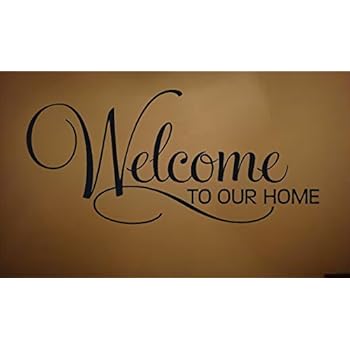 Amazon.com: Wall Decal Quote Welcome to Our Home Scroll Vinyl Wall ...