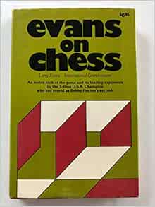 Evans on chess: Evans, Larry: 9780877496991: Amazon.com: Books