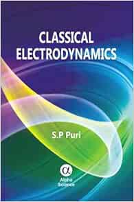 Amazon.com: Classical Electrodynamics: 9781842656587: S.P. Puri: Books