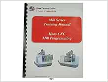 Haas Mill CNC Programming Training Manual: Haas: Amazon.com: Books