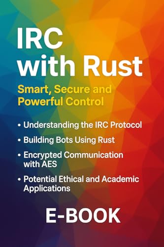 Creating bots with IRC with Rust: Smart, Secure and Powerful Control - eBook, Resumo, Ler Online ...