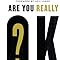 Amazon.com: Are You Really OK?: Getting Real About Who You Are, How You ...