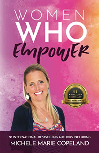Women Who Empower - Michele Marie Copeland: Copeland, Michele Marie ...