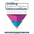 Uniting Academic and Behavior Interventions: Solving the Skill or Will ...