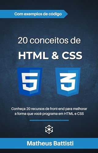 20 Boas práticas de HTML e CSS: Aprenda conceitos fundamentais de HTML e CSS para programar ...