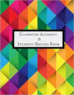 Classroom Accident & Incident Record Book: Accident & Incident Record ...