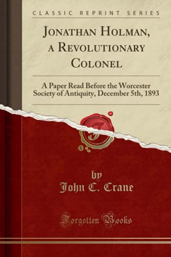 Jonathan Holman, a Revolutionary Colonel: A Paper Read Before the ...