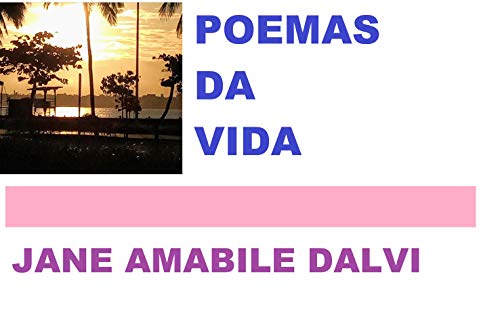 POEMAS DA VIDA - eBook, Resumo, Ler Online e PDF - por DALVI, JANE AMÁBILE