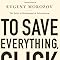 To Save Everything, Click Here: The Folly of Technological Solutionism ...