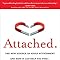 Attached: The New Science of Adult Attachment and How It Can Help ...