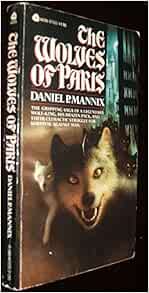 The Wolves of Paris: Mannix, Daniel P.: 9780380475551: Amazon.com: Books