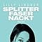 Splitterfasernackt: Amazon.de: Lindner, Lilly: Bücher
