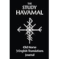 The Study Havamal: Original Old Norse - 3 English Translations ...