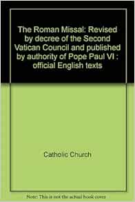 The Roman Missal: The Sacramentary: Catholic Church: 9780855743932 ...