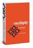 Multiply: Disciples Making Disciples: Francis Chan, David Platt, Mark ...
