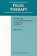 Filial Therapy: Strengthening Parent-child Through Play (Practitioner's ...