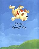 Some Dogs Do: Amazon.co.uk: Jez Alborough: 9781844284573: Books