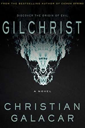 Gilchrist: A Novel - Kindle edition by Christian Galacar. Mystery ...