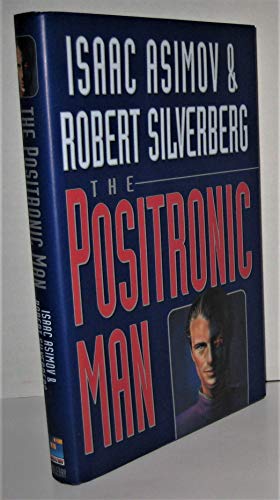 The Positronic Man: Isaac Asimov, Robert Silverberg: 9780385263429 ...