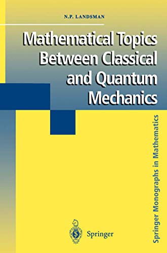 Mathematical Topics Between Classical and Quantum Mechanics (Springer ...