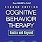 Cognitive Behavior Therapy, Second Edition: Basics and Beyond ...