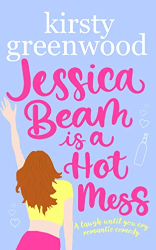 Amazon.com: Jessica Beam is a Hot Mess: The funniest romcom you'll read ...