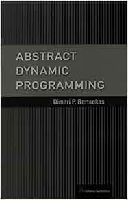 Abstract Dynamic Programming: Dimitri P. Bertsekas: 9781886529427: Amazon.com: Books