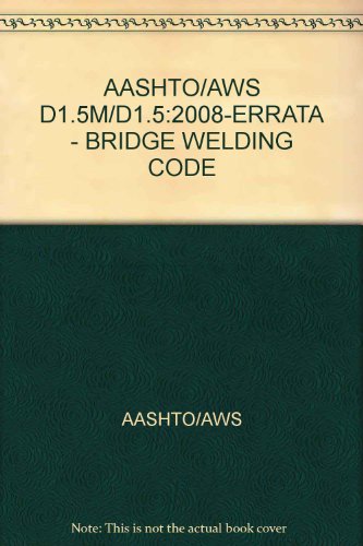 AASHTO/AWS D1.5M/D1.5:2008; BRIDGE WELDING CODE: AASHTO/AWS ...